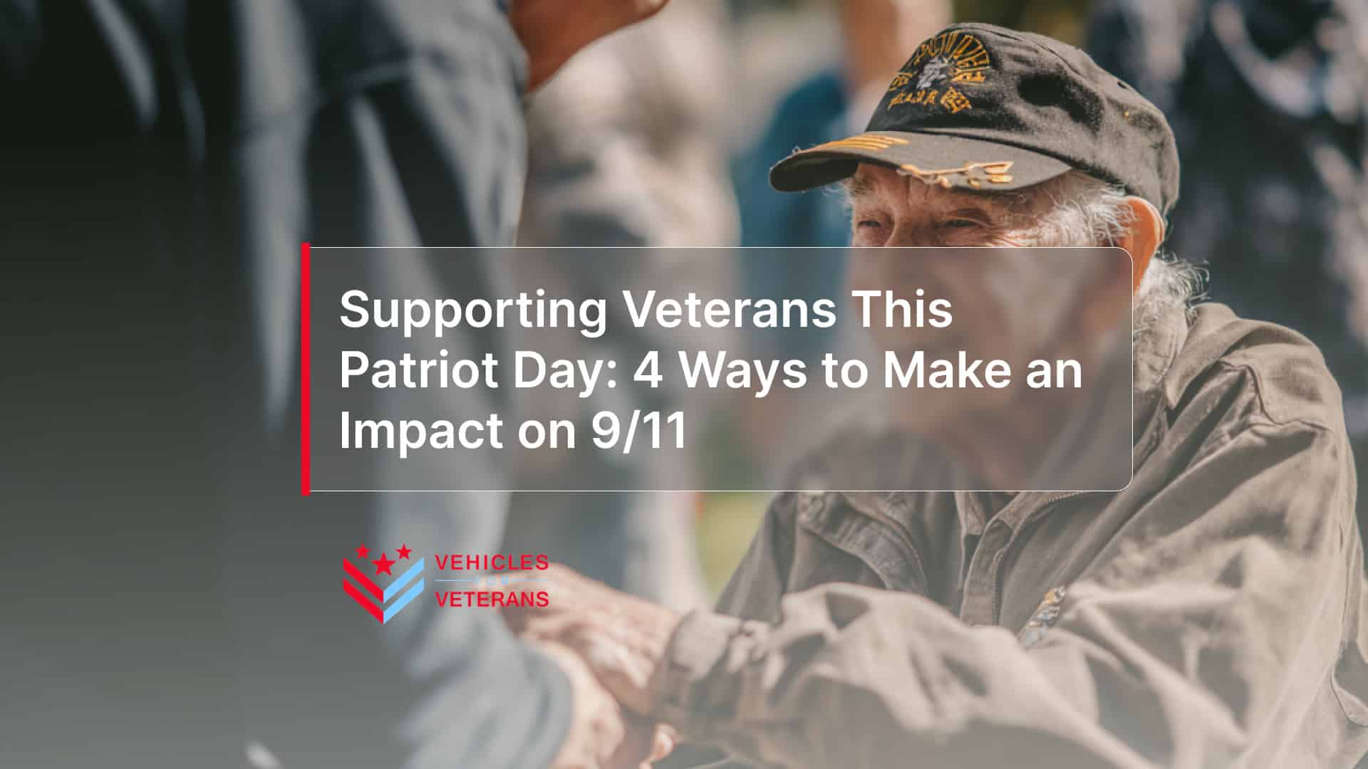 Supporting Veterans On Patriot Day: 4 Ways to Help on 9/11